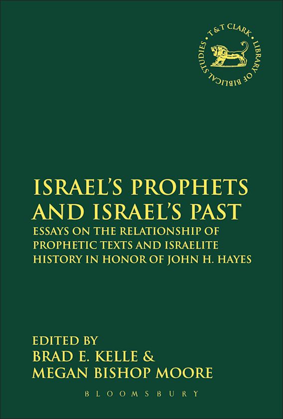 Israel's Prophets and Israel's Past: Essays on the Relationship of ...