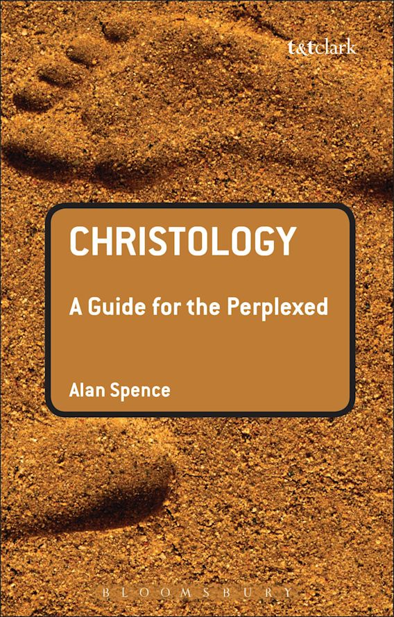 Christology: A Guide for the Perplexed: : Guides for the Perplexed Alan ...