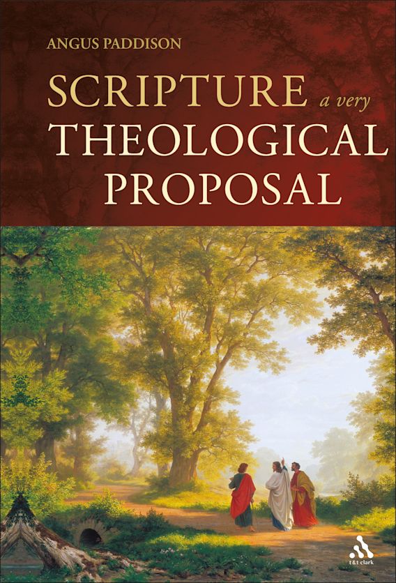 Scripture: A Very Theological Proposal: : Angus Paddison: T&T Clark