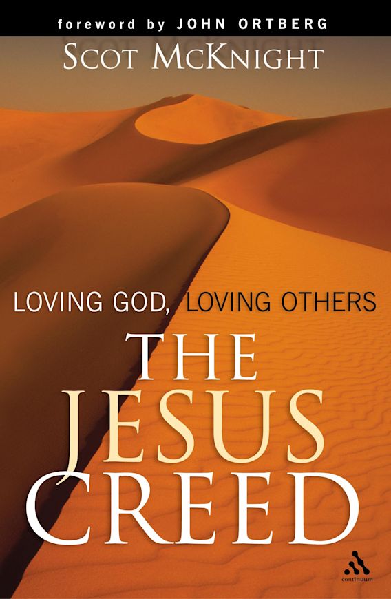The Jesus Creed: Loving God, Loving Others: Scot McKnight: T&T Clark