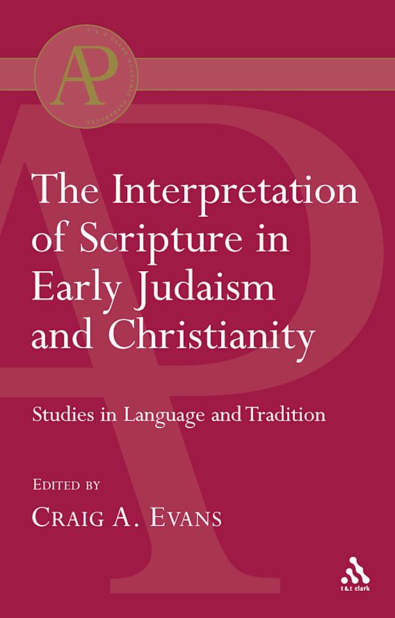 Interpretation of Scripture in Early Judaism and Christianity: Studies ...