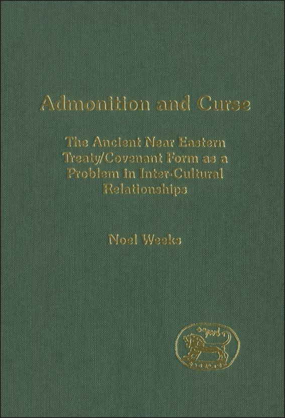 Admonition and Curse: The Ancient Near Eastern Treaty/Covenant Form as ...