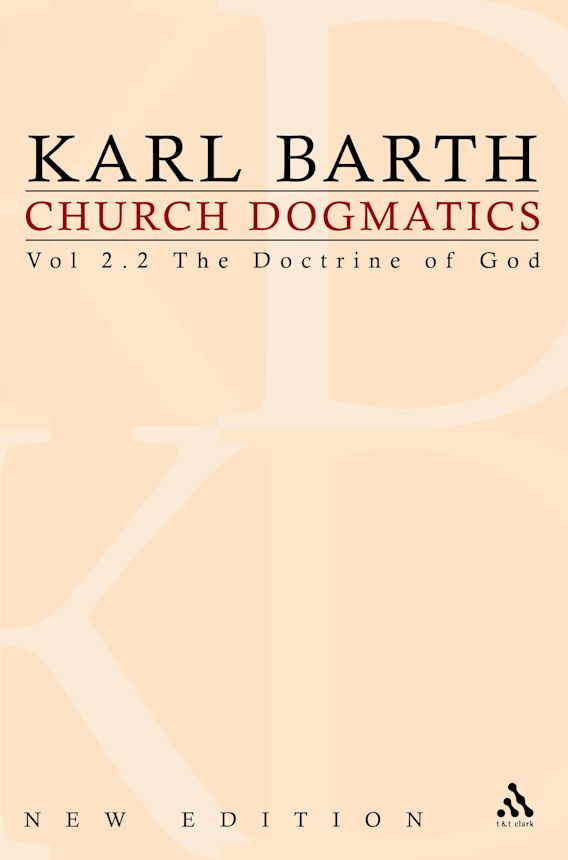 Church Dogmatics: Volume 2 - The Doctrine of God Part 2 - The Election ...
