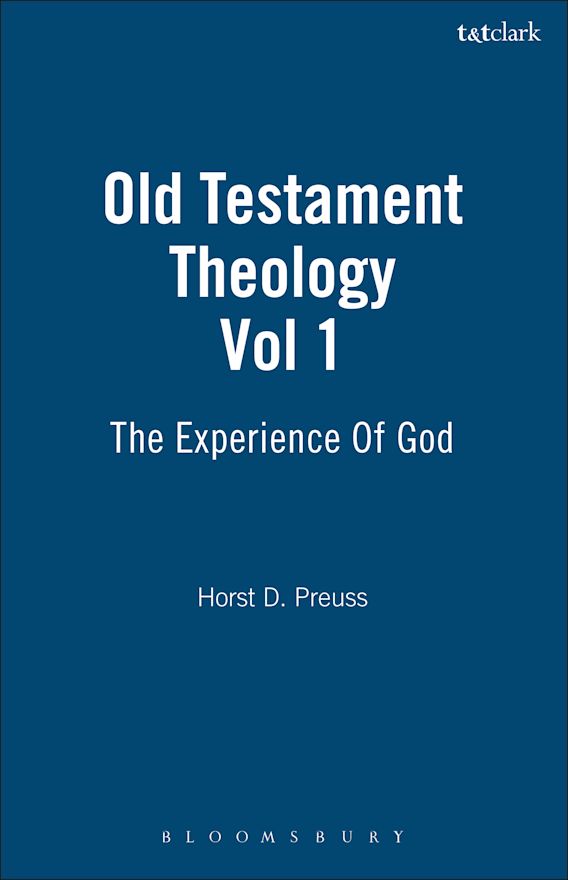 Old Testament Theology: Vol 1: The Experience Of God: Horst D. Preuss ...