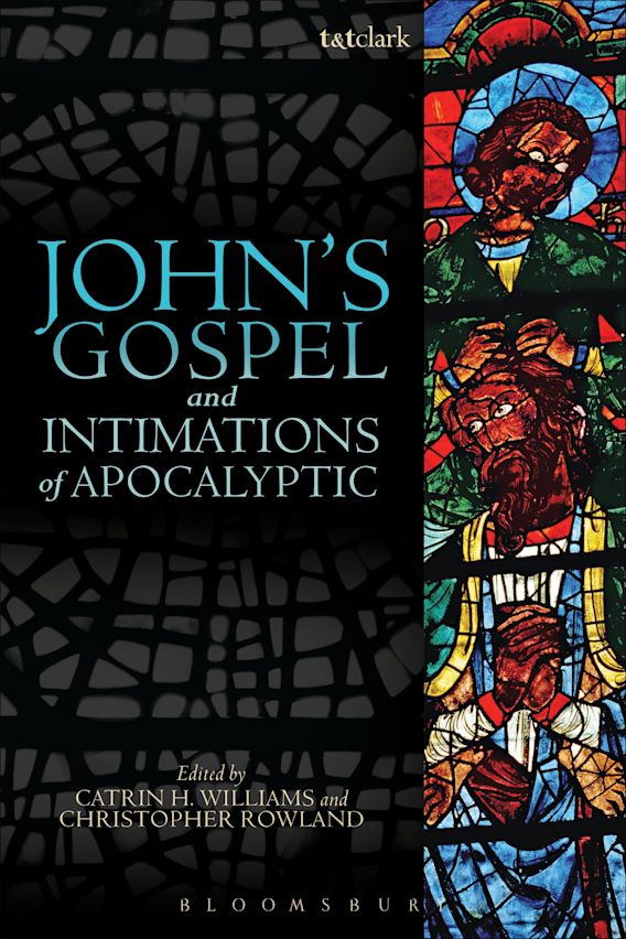 John's Gospel and Intimations of Apocalyptic: : Catrin H. Williams: T&T ...