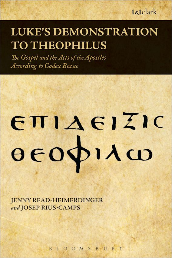 Luke's Demonstration to Theophilus: The Gospel and the Acts of the ...