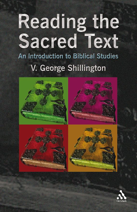 Reading the Sacred Text: An Introduction in Biblical Studies: V. George ...