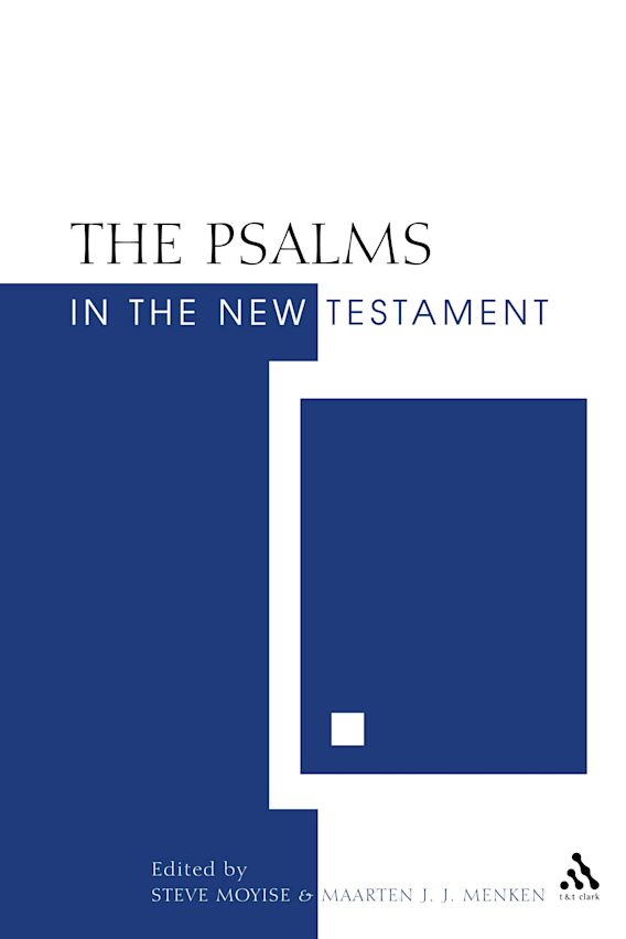 The Psalms in the New Testament: : Steve Moyise: T&T Clark