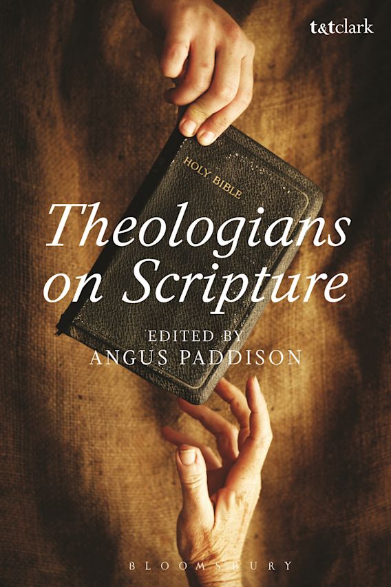 Theologians on Scripture: : Angus Paddison: T&T Clark