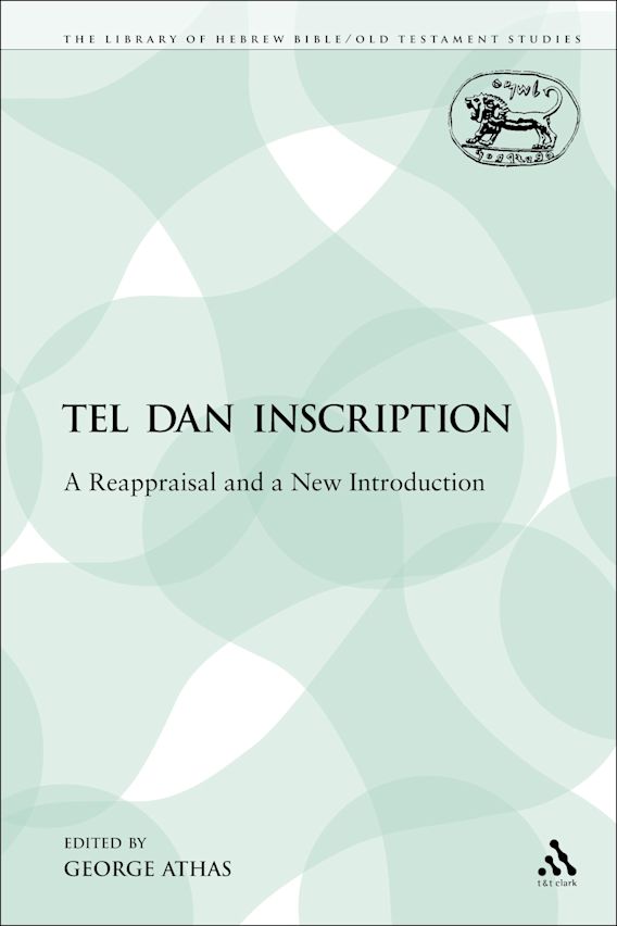The Tel Dan Inscription: A Reappraisal and a New Introduction: The ...