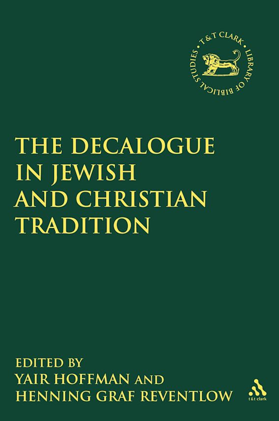 The Decalogue in Jewish and Christian Tradition: : The Library of ...