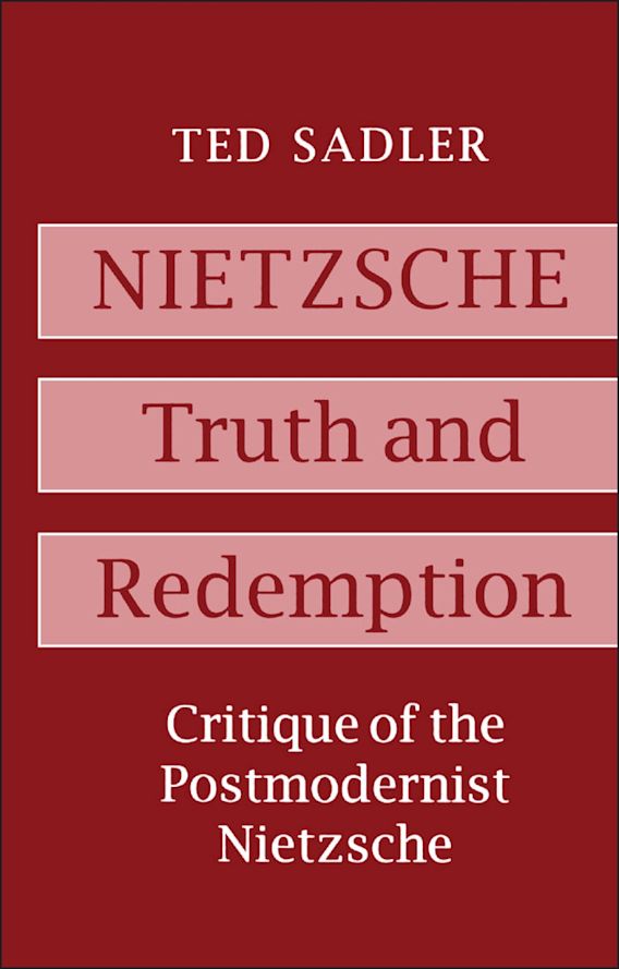 Nietzsche: Truth and Redemption: Critique of the Postmodernist ...
