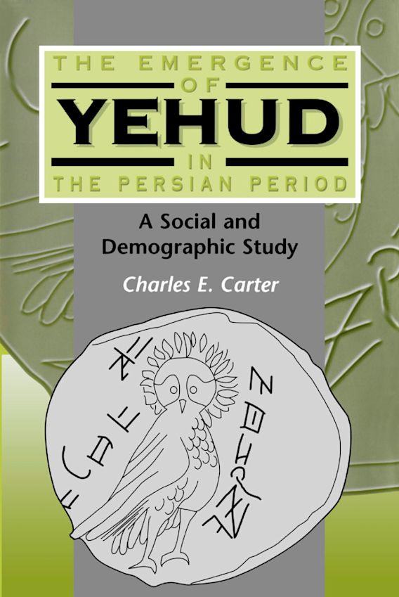 The Emergence of Yehud in the Persian Period: A Social and Demographic ...