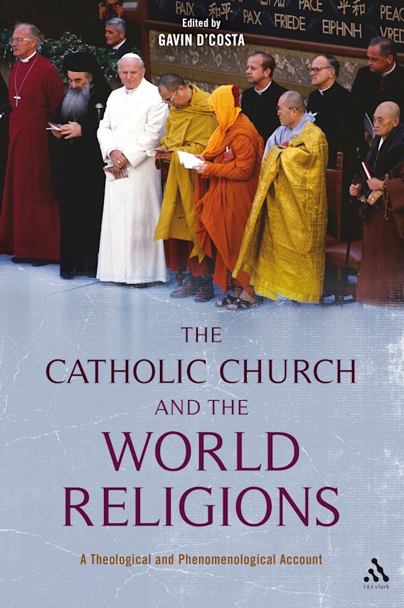 The Catholic Church and the World Religions: A Theological and ...