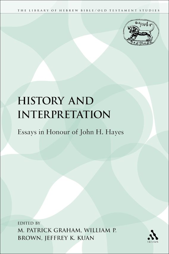 History and Interpretation: Essays in Honour of John H. Hayes: The ...