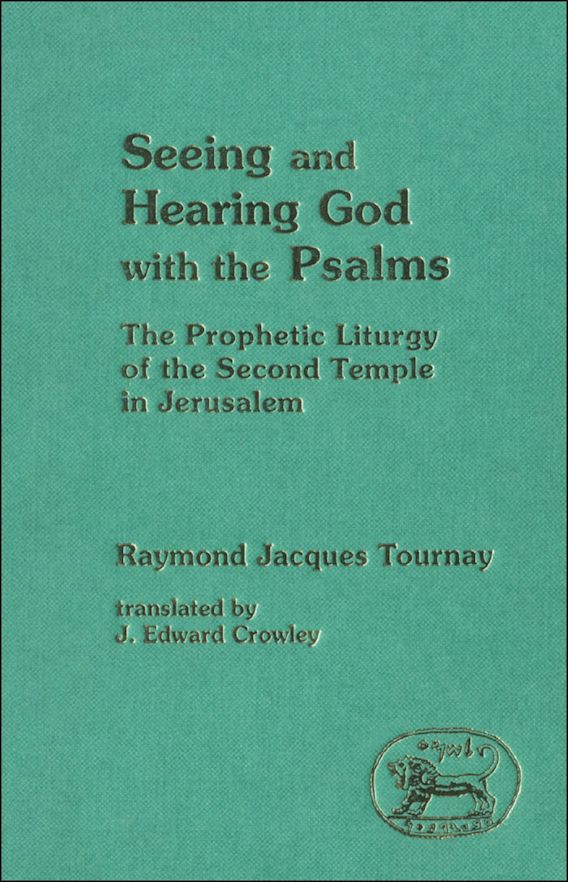 Seeing and Hearing God with the Psalms: The Prophetic Liturgy of the ...
