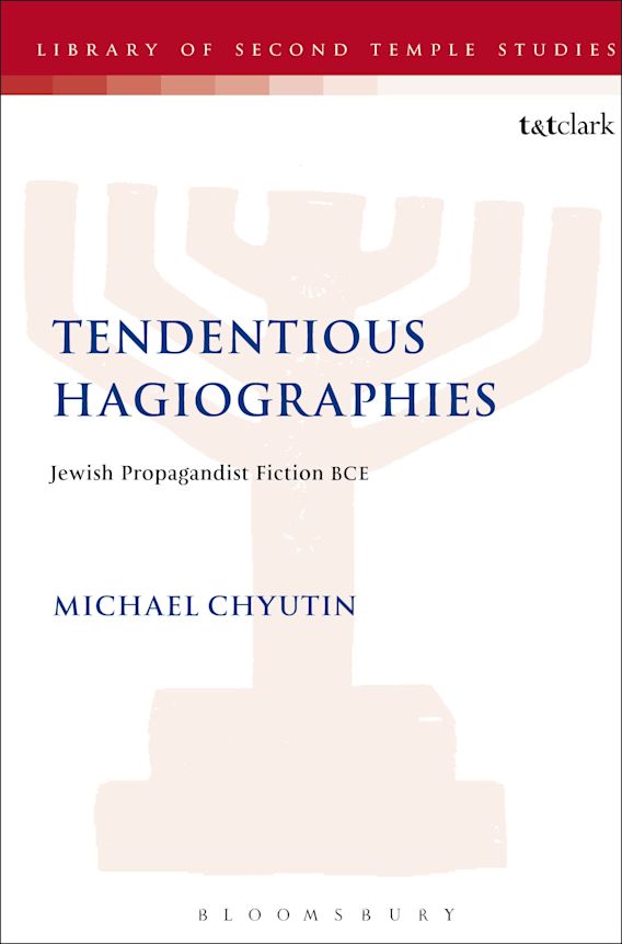 Tendentious Hagiographies: Jewish Propagandist Fiction BCE: The Library ...