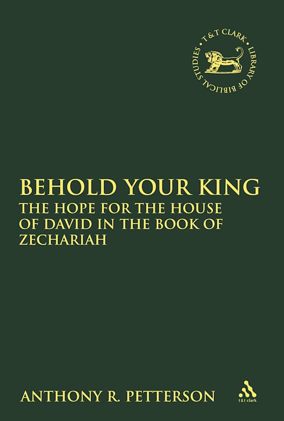 Behold Your King: The Hope For the House of David in the Book of ...