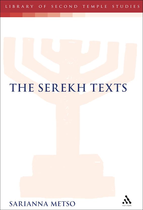 The Serekh Texts: : The Library of Second Temple Studies Sarianna Metso ...