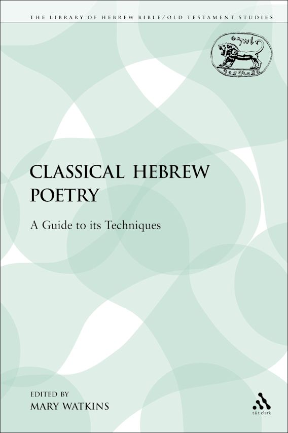 Classical Hebrew Poetry: A Guide to its Techniques: The Library of ...