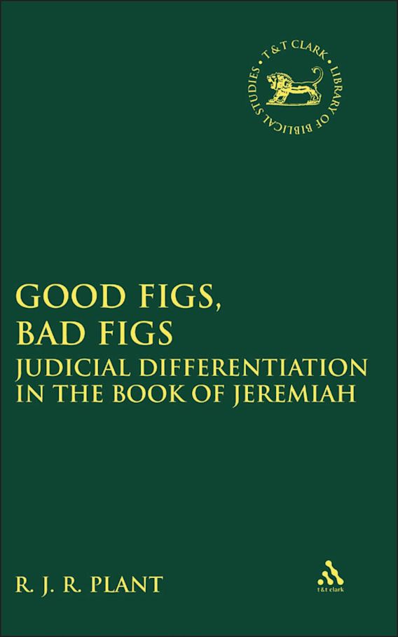 Good Figs, Bad Figs: Judicial Differentiation in the Book of Jeremiah ...