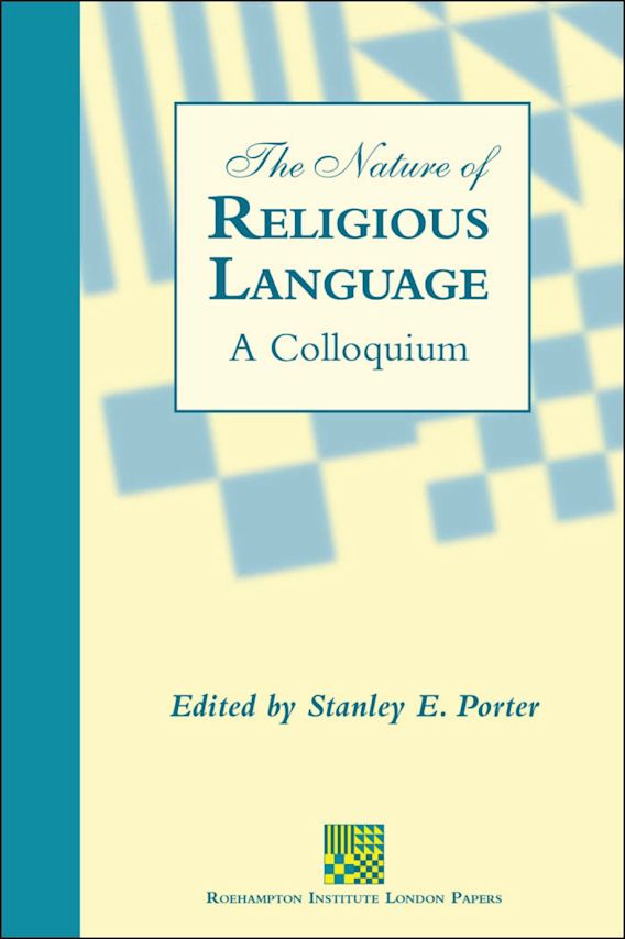 Nature of Religious Language: A Colloquium: Stanley E. Porter ...