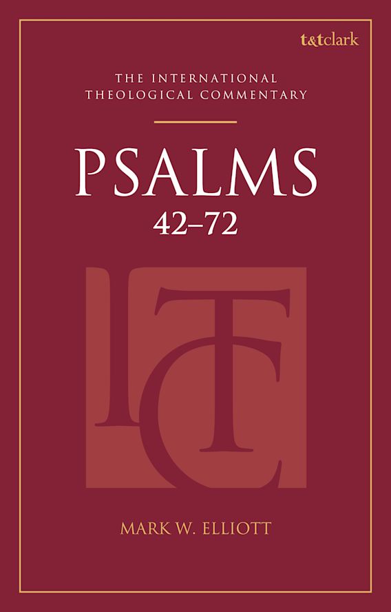 Psalms 42-72 (ITC): : T&T Clark International Theological Commentary ...