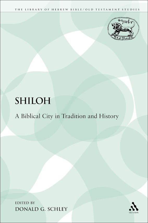 Shiloh: A Biblical City in Tradition and History: The Library of Hebrew ...