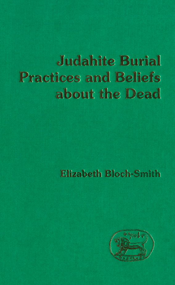 Judahite Burial Practices and Beliefs about the Dead: : The Library of ...