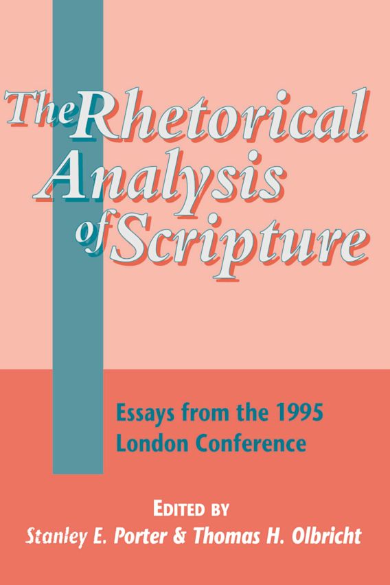 The Rhetorical Analysis of Scripture: Essays from the 1995 London ...