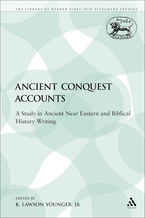 Ancient Conquest Accounts: A Study in Ancient Near Eastern and Biblical ...