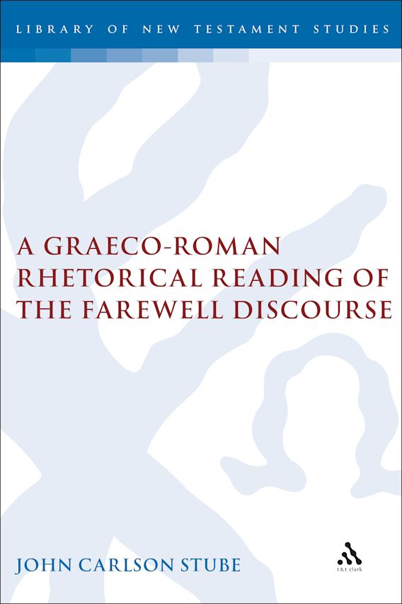 A Graeco-Roman Rhetorical Reading of the Farewell Discourse: : The ...