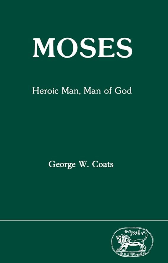 Moses: Heroic Man, Man of God: The Library of Hebrew Bible/Old ...