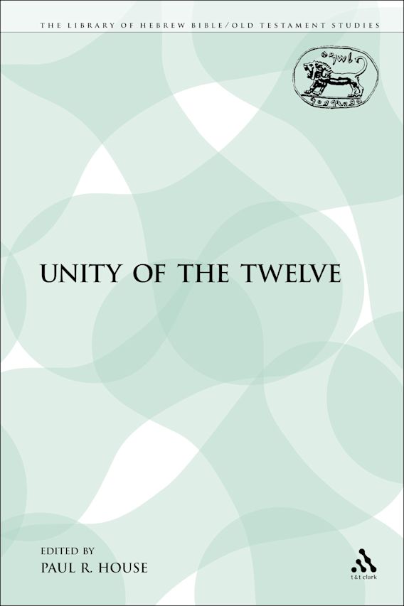 The Unity of the Twelve: : The Library of Hebrew Bible/Old Testament ...