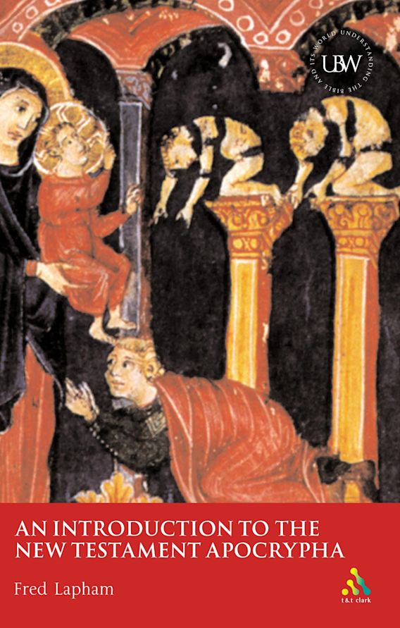 An Introduction to the New Testament Apocrypha: : Understanding the ...