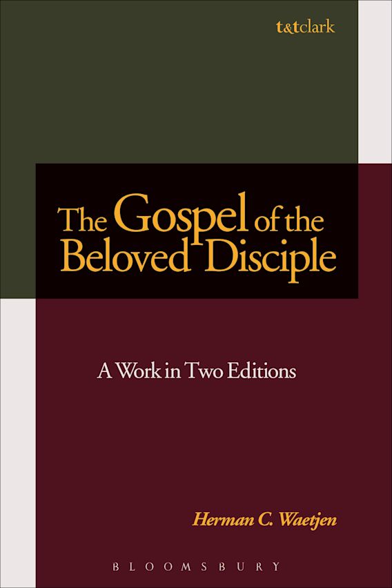 The Gospel of the Beloved Disciple: A Work in Two Editions: Herman C ...