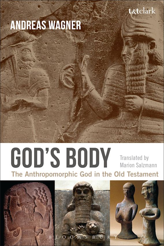 God's Body: The Anthropomorphic God in the Old Testament: Andreas ...