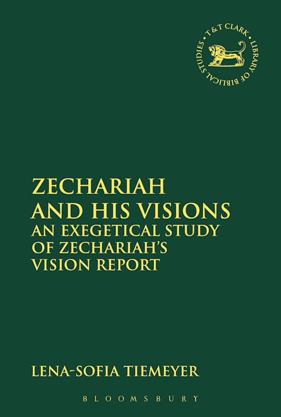 Zechariah and His Visions: An Exegetical Study of Zechariah's Vision ...