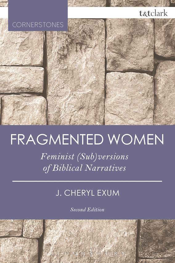 Fragmented Women: Feminist (Sub)versions of Biblical Narratives: T&T ...