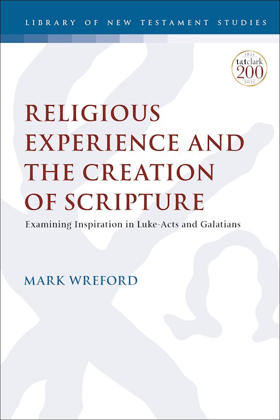 Religious Experience and the Creation of Scripture: Examining ...