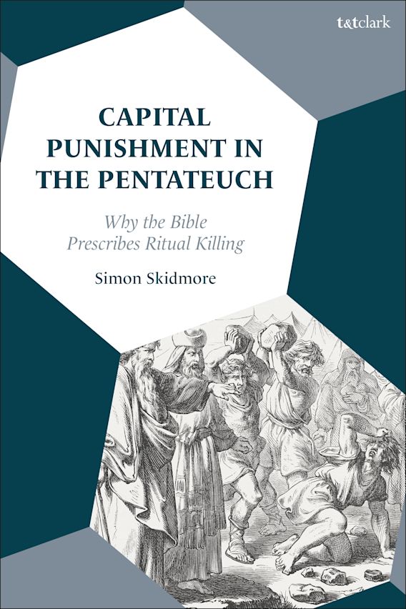Capital Punishment in the Pentateuch: Why the Bible Prescribes Ritual ...