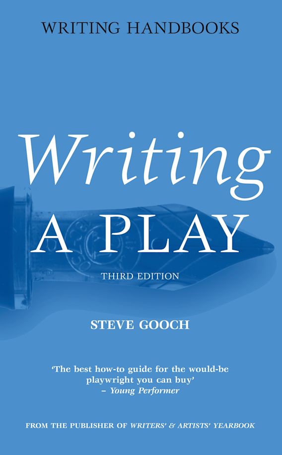 Writing a Play: : Writing Handbooks Steve Gooch Methuen Drama