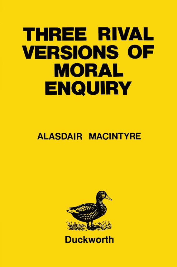 Three Rival Versions Of Moral Enquiry Encyclopaedia Genealogy And three-rival-versions-of-moral-enquiry-encyclopaedia-genealogy-and