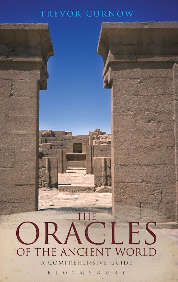 The Oracles of the Ancient World: A Complete Guide: Trevor Curnow ...