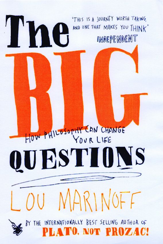 The Big Questions: How Philosophy Can Change Your Life: Lou Marinoff ...
