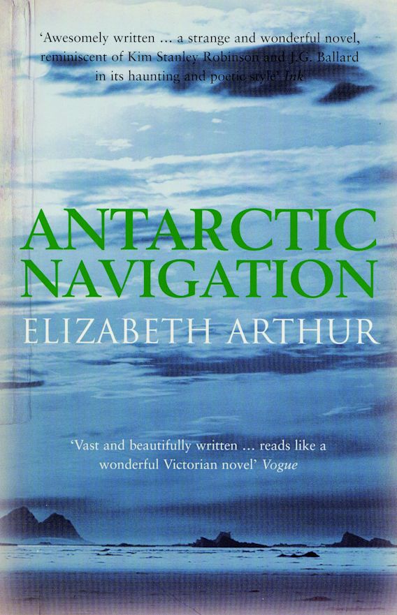 Antarctic Navigation: : Elizabeth Arthur: Bloomsbury Paperbacks
