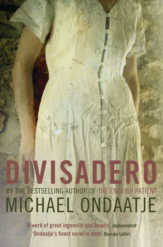Divisadero: : Michael Ondaatje: Bloomsbury Publishing