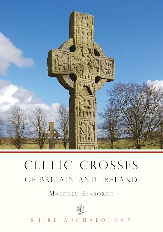 Celtic Crosses of Britain and Ireland: : Shire Archaeology Malcolm ...