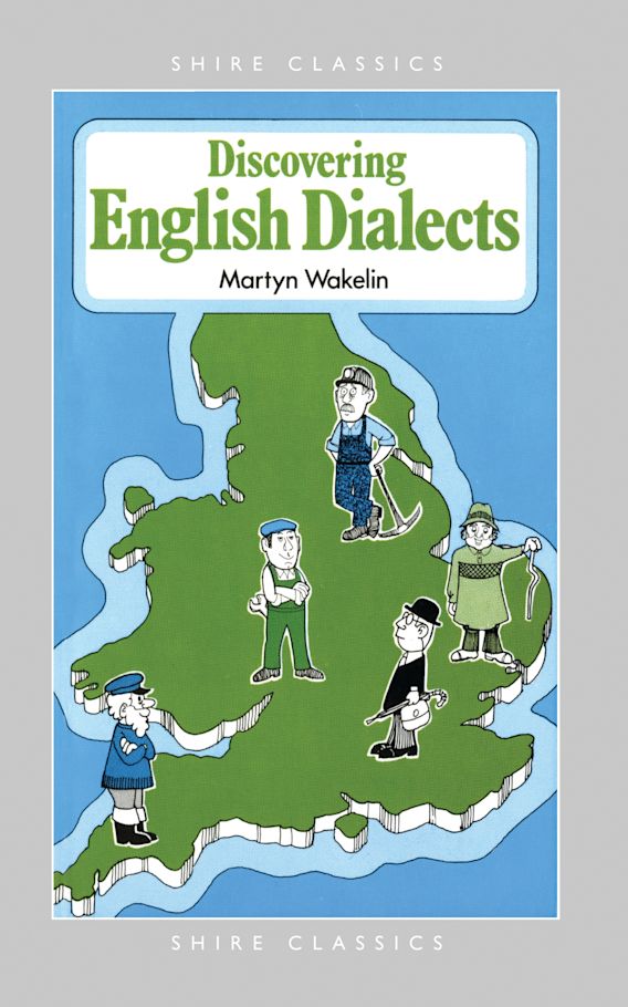 Discovering English Dialects: : Shire Discovering Martyn Wakelin Shire ...