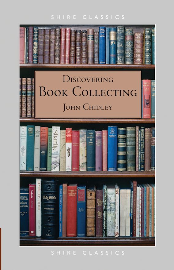 Discovering Book Collecting: : Shire Discovering John Chidley Shire ...